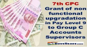 7th CPC – Grant of non functional upgradation in Pay Level 9 to Group C ...