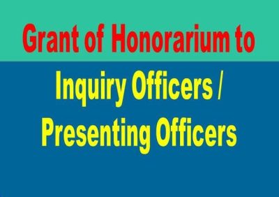 Grant of Honorarium to Inquiry Officer/Presenting Officer in the ...