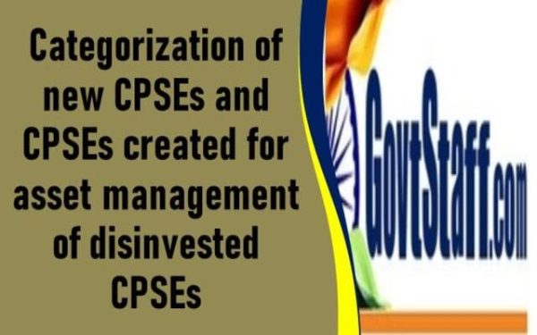 Categorization of new CPSEs and CPSEs created for asset management of ...